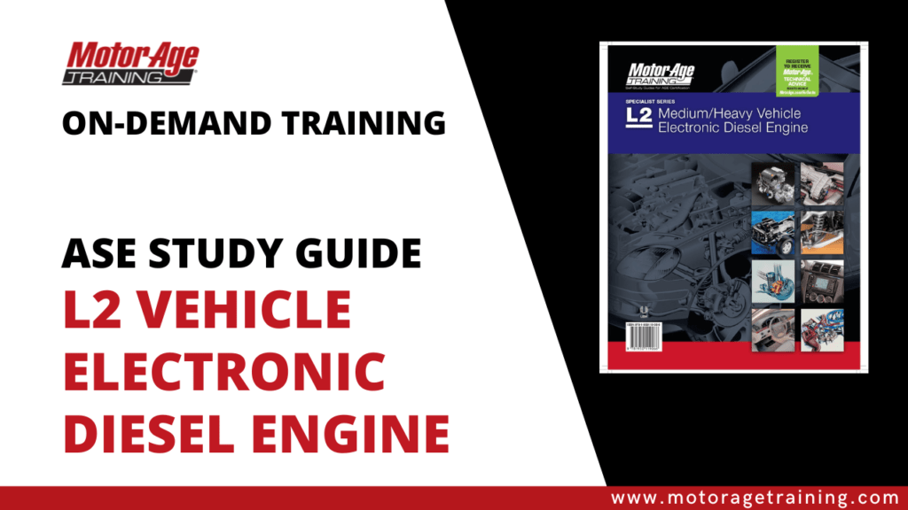 ASE Study Guide L2 Medium/Heavy Vehicle Electronic Diesel Engine On-Demand