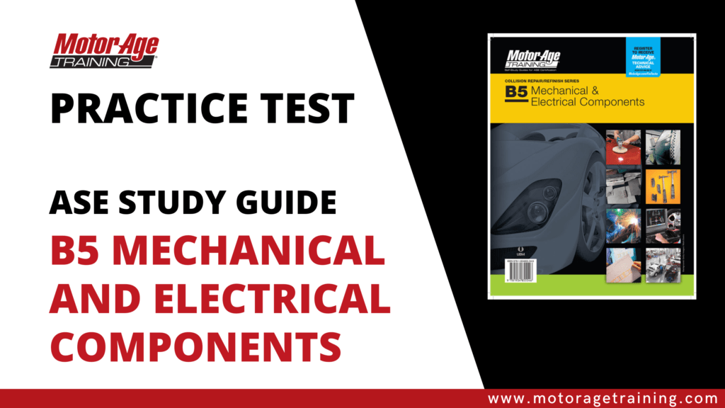 ASE Study Guide B5 Mechanical and Electrical Components Practice Test